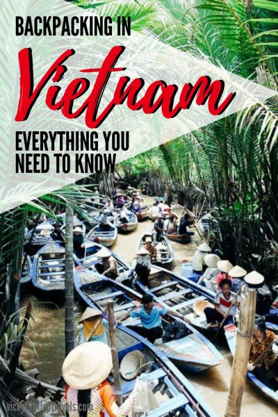 Backpacking in Vietnam: Tips, Advice, Itineraries, Solo Travel, Food ...