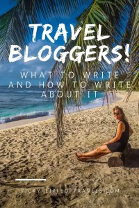 Travel Bloggers: What to Write & How to Write a Travel Blog