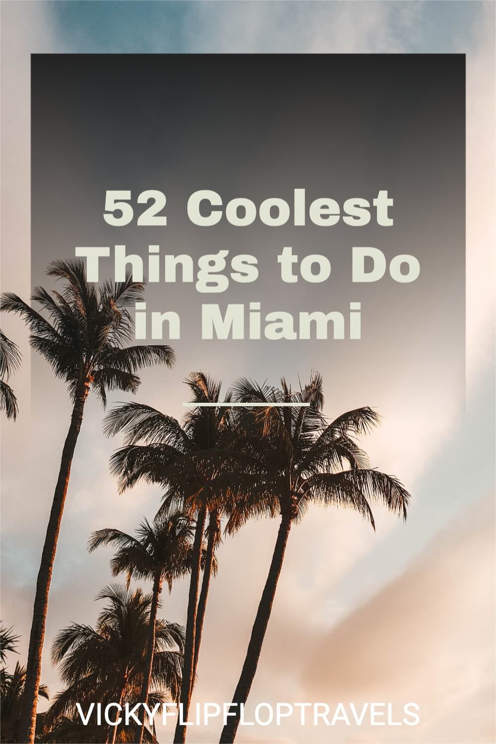 52 Coolest Things to Do in Miami: Your Quick List