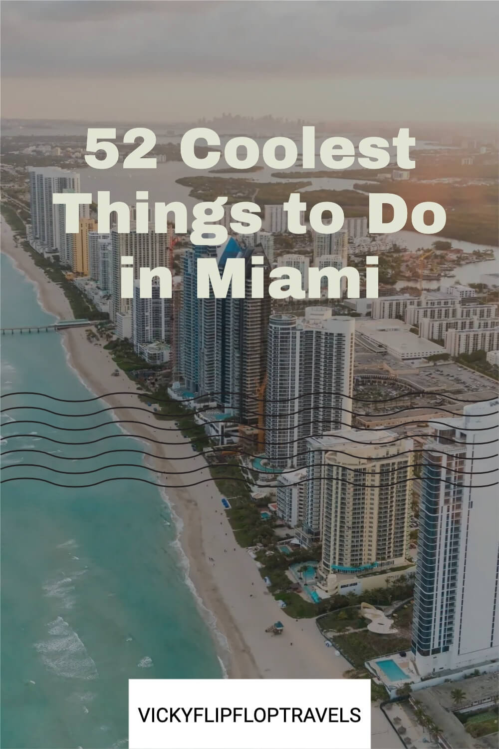 52 Coolest Things to Do in Miami: Your Quick List