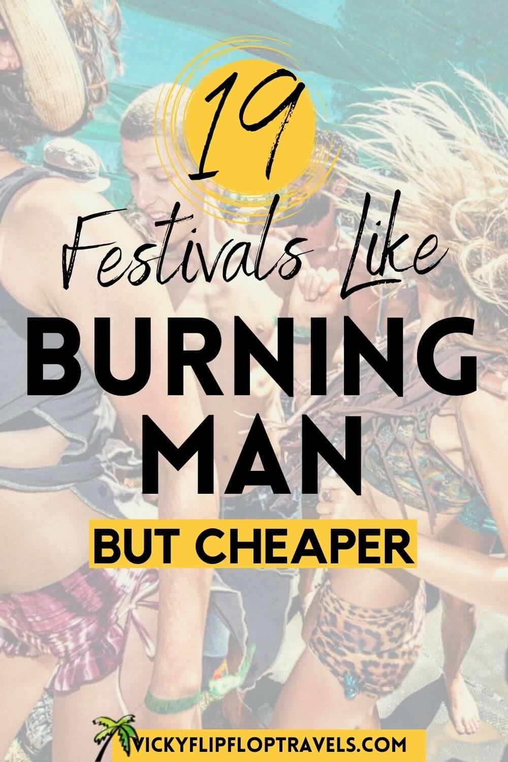 19 Festivals Like Burning Man, But Cheaper and More Unique