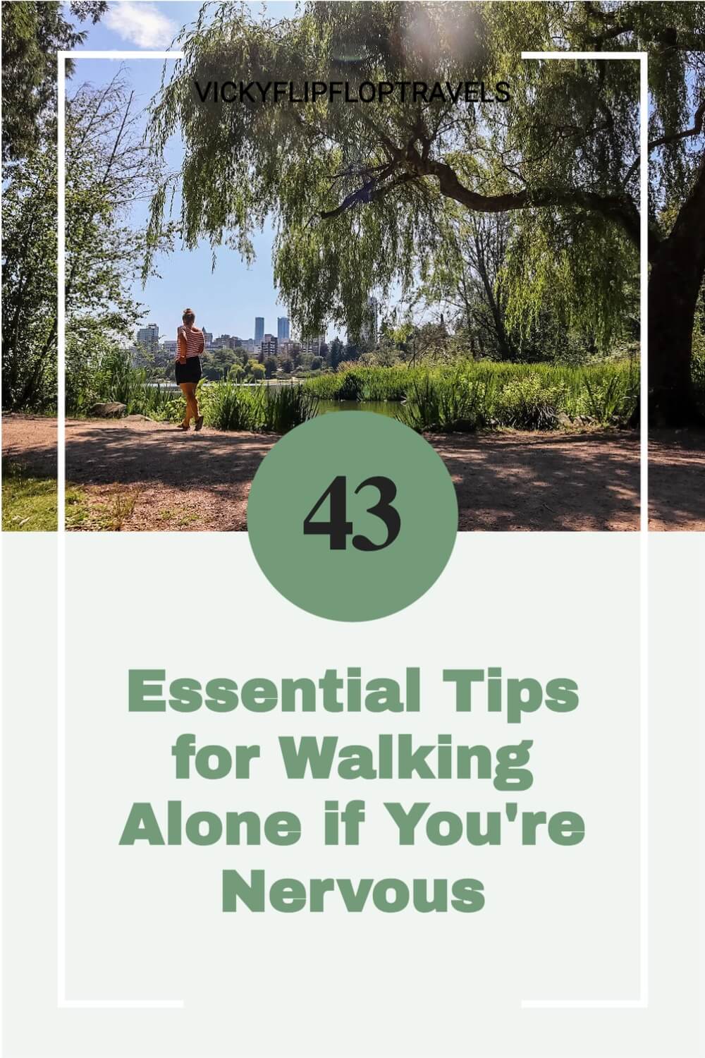 43 Essential Tips for Walking Alone if You're Nervous VickyFlipFlopTravels